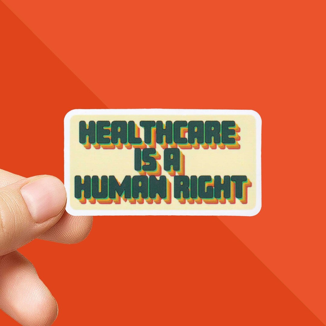 Healthcare is A Human Right Sticker - Healthcare Sticker - Universal ...
