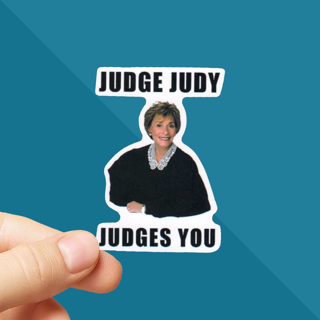 Funny Sticker Judge Judy Judges You Sticker Judge Judy - Etsy