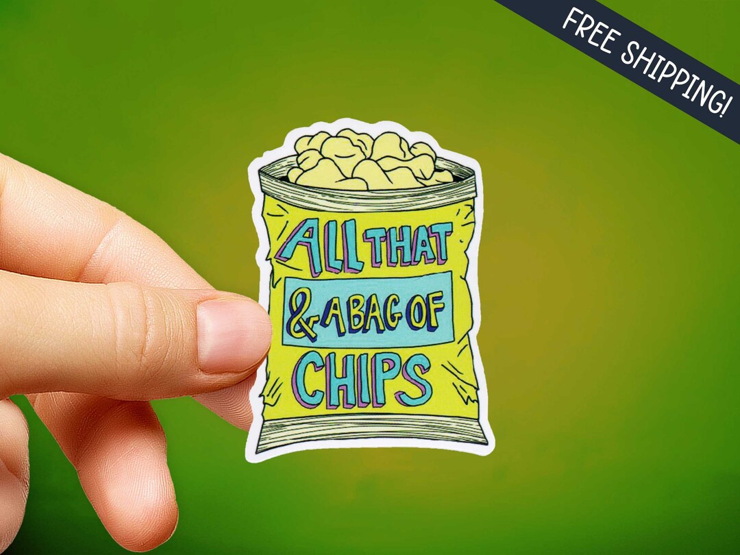 All That and A Bag of Chips Sticker Funny Stickers All - Etsy