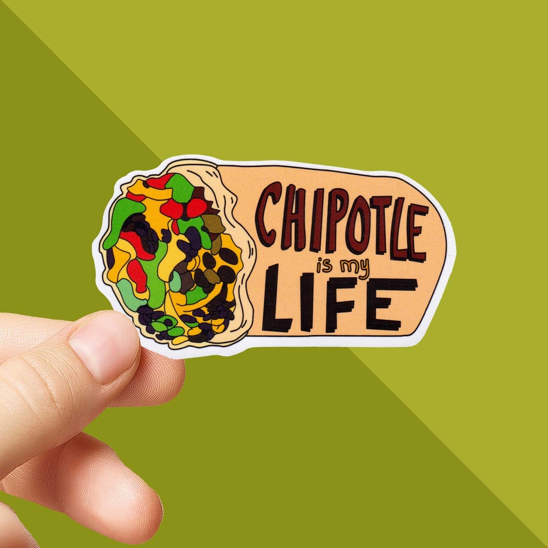 Vine Sticker - Chipotle is My Life Sticker - Funny Vine Meme - Chipotle ...