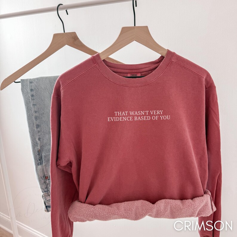 That Wasn't Very Evidence Based of You Sweatshirt Funny Nursing Shirt ...