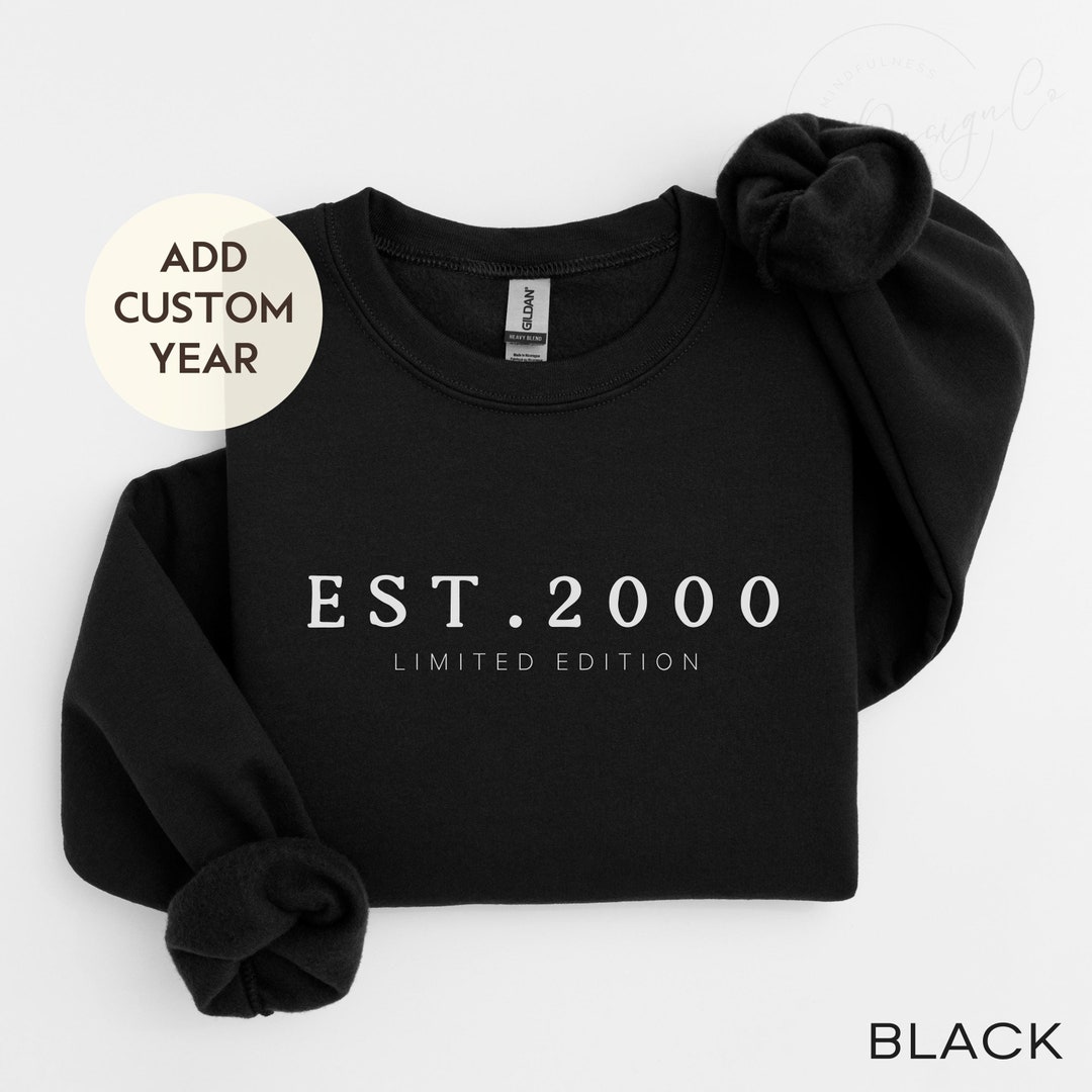 Est 2000 Sweatshirt 2000 Limited Edition Crewneck 2000 Vintage Shirt ...
