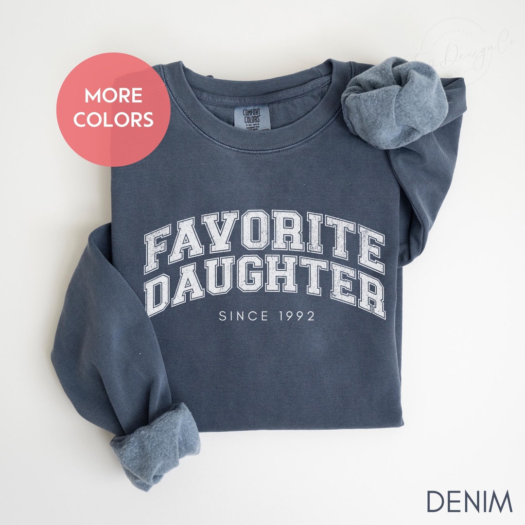 Comfort Color Favorite Daughter Sweatshirt, Favorite Family Member ...