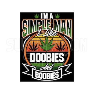 Im a Simple Man I Like Doobies and Boobies Svg - Etsy