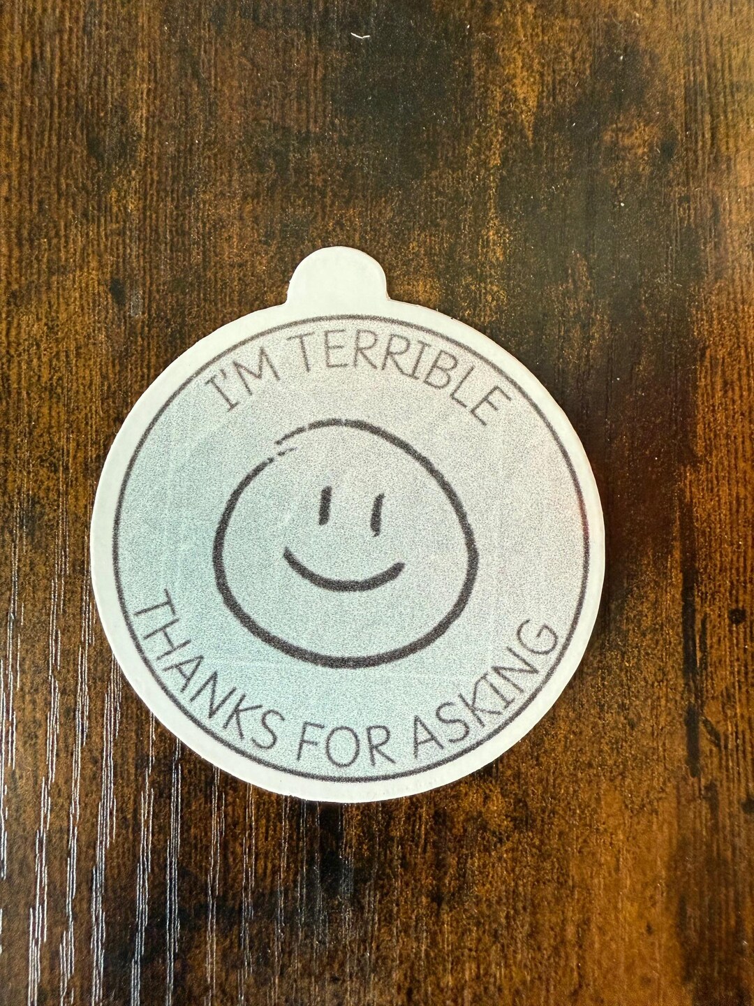 I’m Terrible, Thanks for Asking Sticker | Funny 2.5-inch Round Vinyl ...