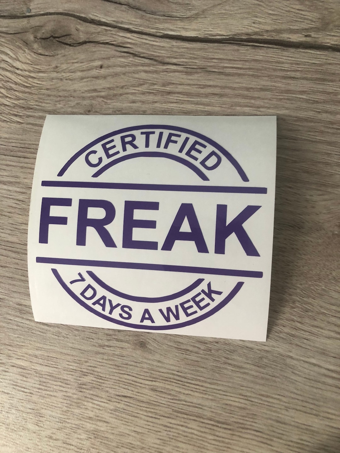 Vinyl Sticker / Decal for Car Bumper / Window. Certified FREAK 7 Days a ...