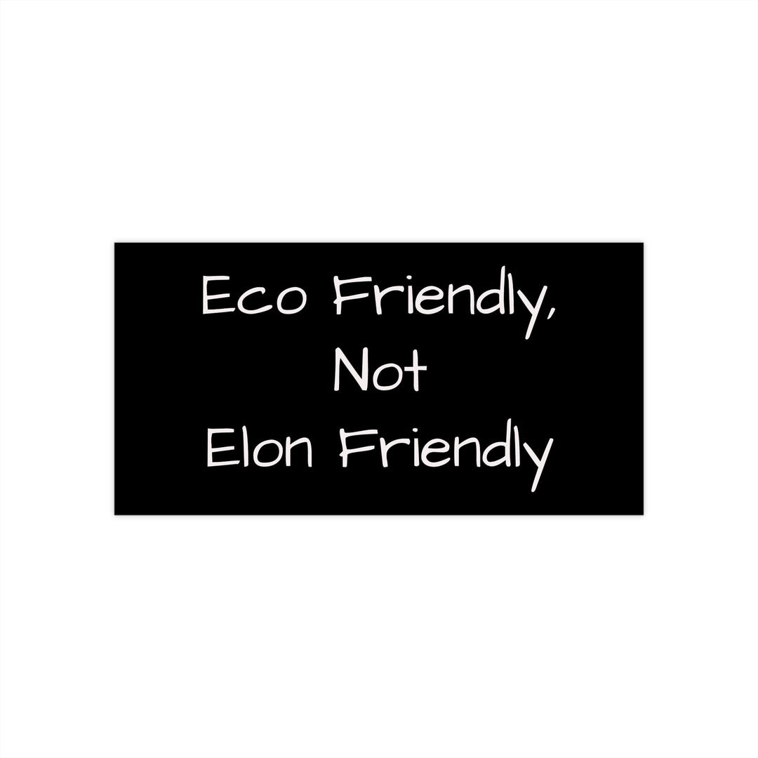Eco Friendly Bumper Stickers, Anti Elon Musk, Tesla, Sustainable ...