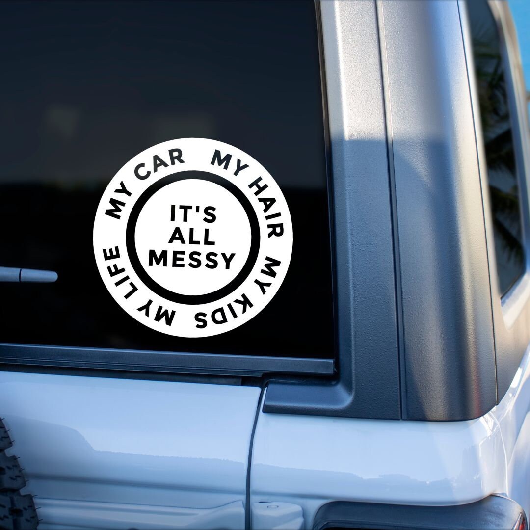 It's All Messy Car Decal - Etsy