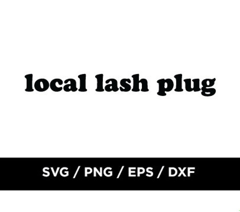 Local Lash Plug SVG / Lashtech SVG / Cut File / Cricut / - Etsy UK