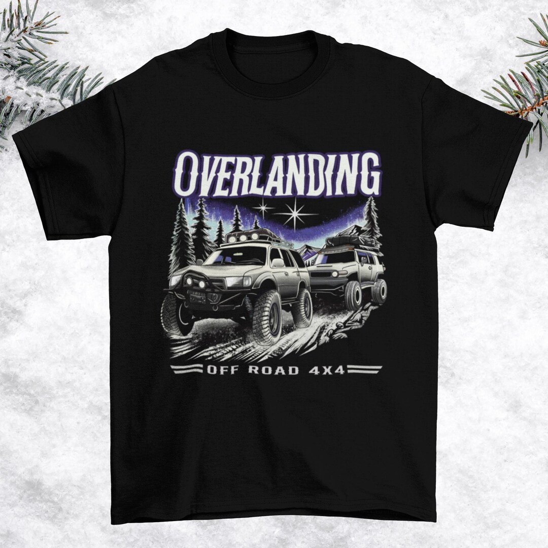 Overlanding 4x4 T-shirt | Northern Lights, Toyota 4runner & FJ Cruiser ...
