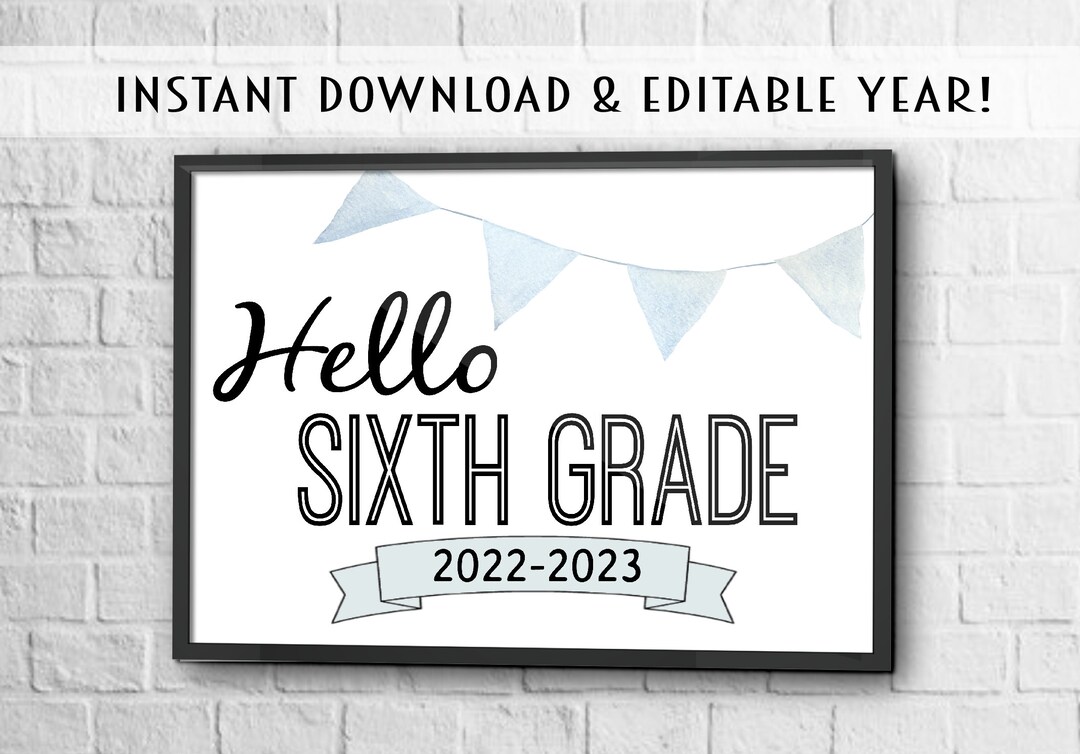 Printable Back to School Sign / Hello Sixth Grade / First Day of School ...
