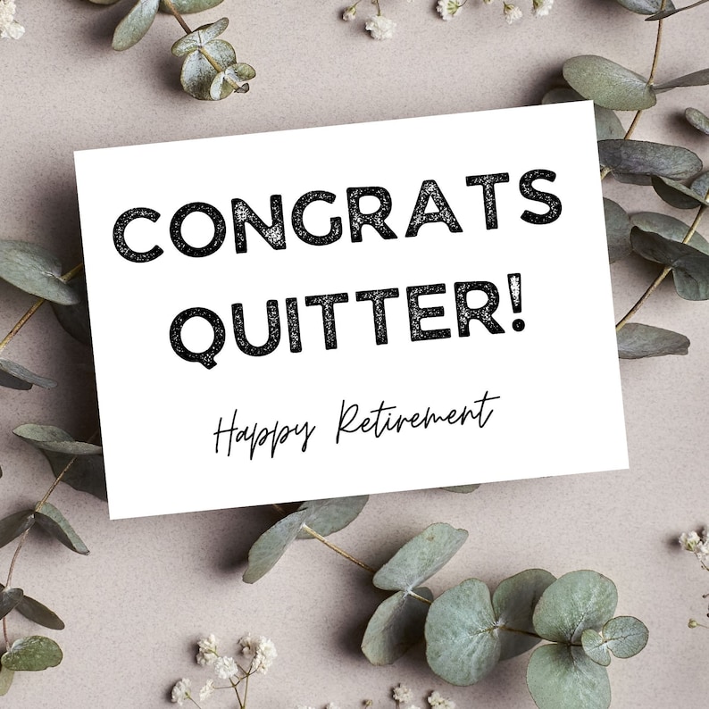 Printable Funny Retirement Card / Congrats Quitter Card / Sarcastic ...