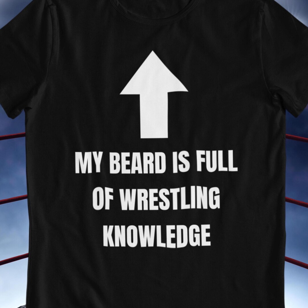 Wrestling Beard - Funny Wrestling Shirt, Unisex, Birthday/xmas Gift for ...