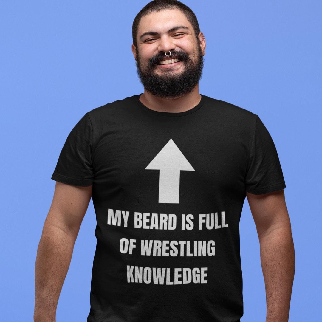 Wrestling Beard - Funny Wrestling Shirt, Unisex, Birthday/xmas Gift for ...