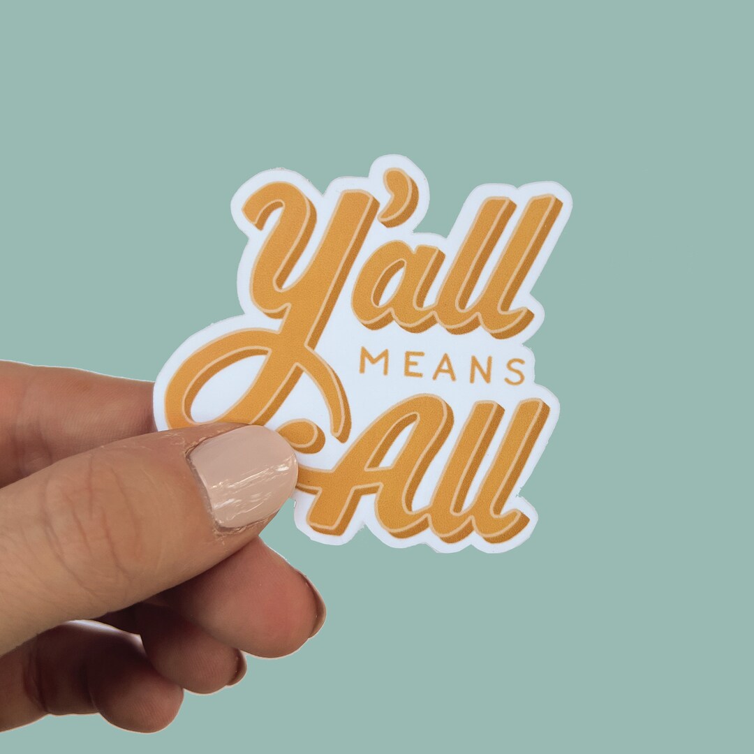 Y'all Means All Sticker // Pride Sticker // Austin Texas Sticker ...