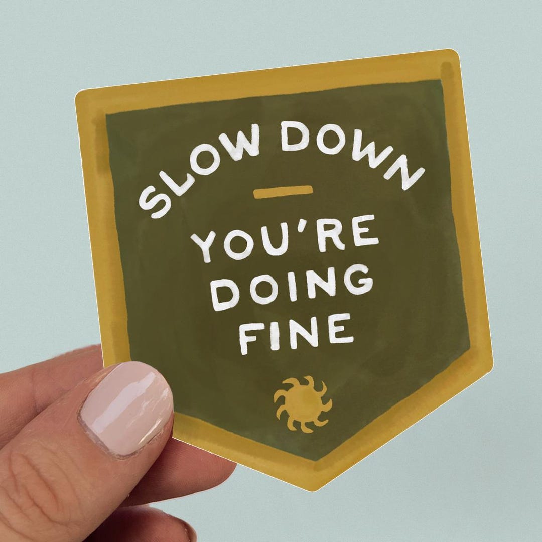 Slow Down Sticker // Motivational Vinyl Laptop Decal - Etsy
