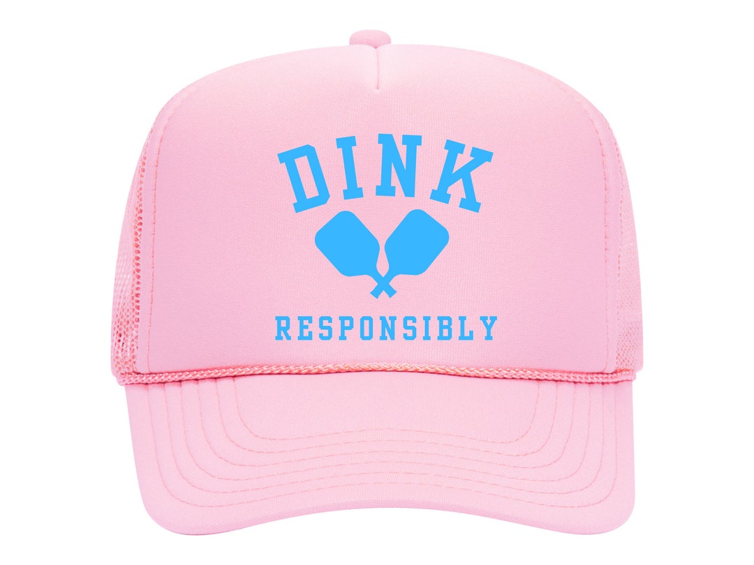 Dink Responsibly Fully Customizable Hat, Pickleball, Trucker Hat ...