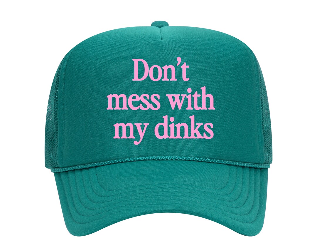 Pickleball Hat, Don't Mess With My Dinks, Pickleball Hat, Trucker Hat ...