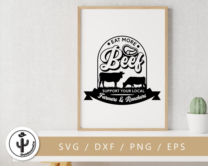 Eat More Beef SVG and Support Your Local Farmer & Rancher Svg Png Cut ...