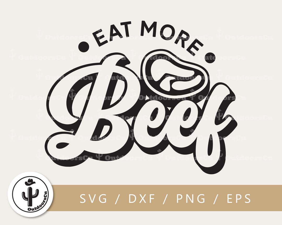 Eat More Beef SVG Png Cut File | American Beef Svg | Not Vegan | Meat ...