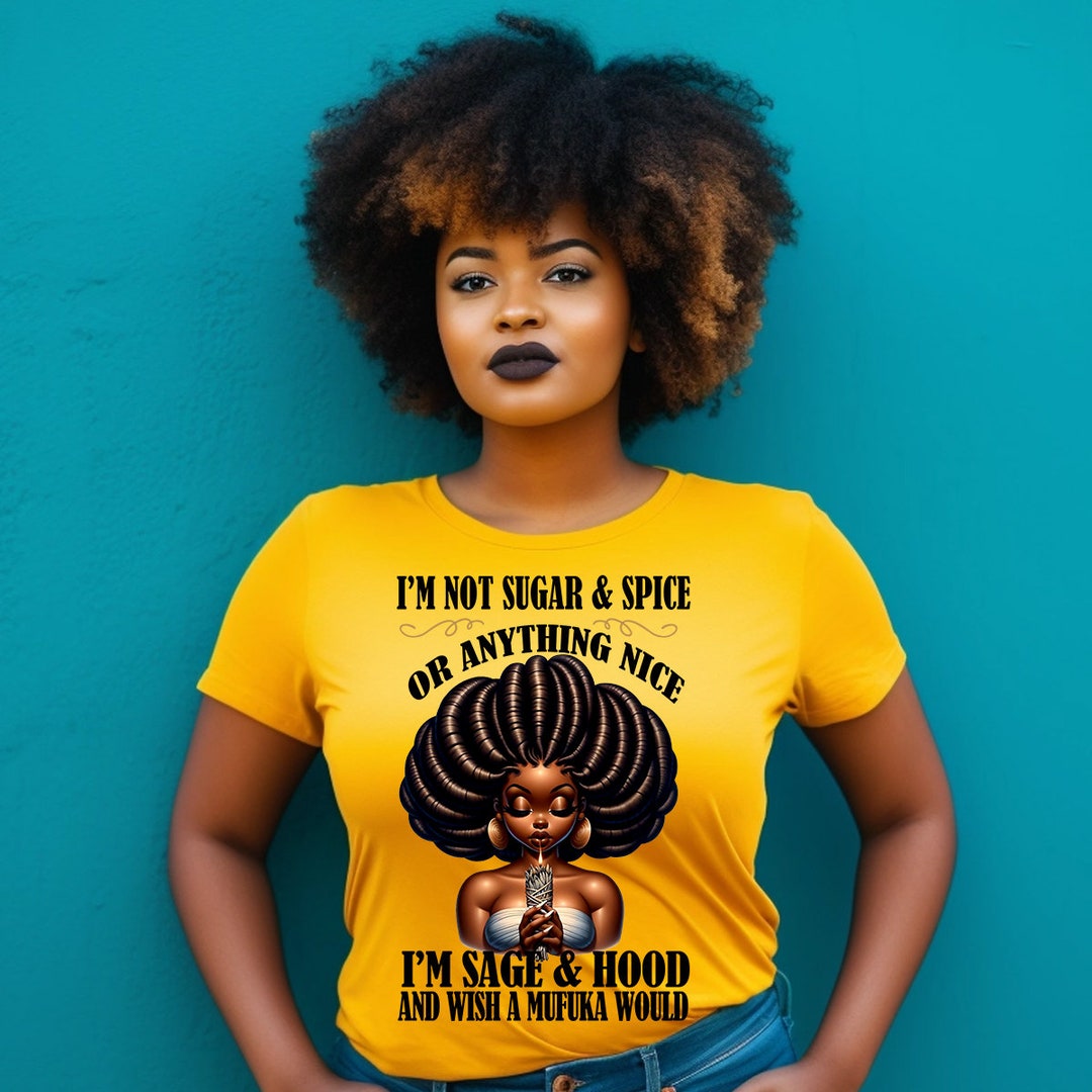 Im Not Sugar And Spice Sage And Hood Black Woman Meditation Png Etsy