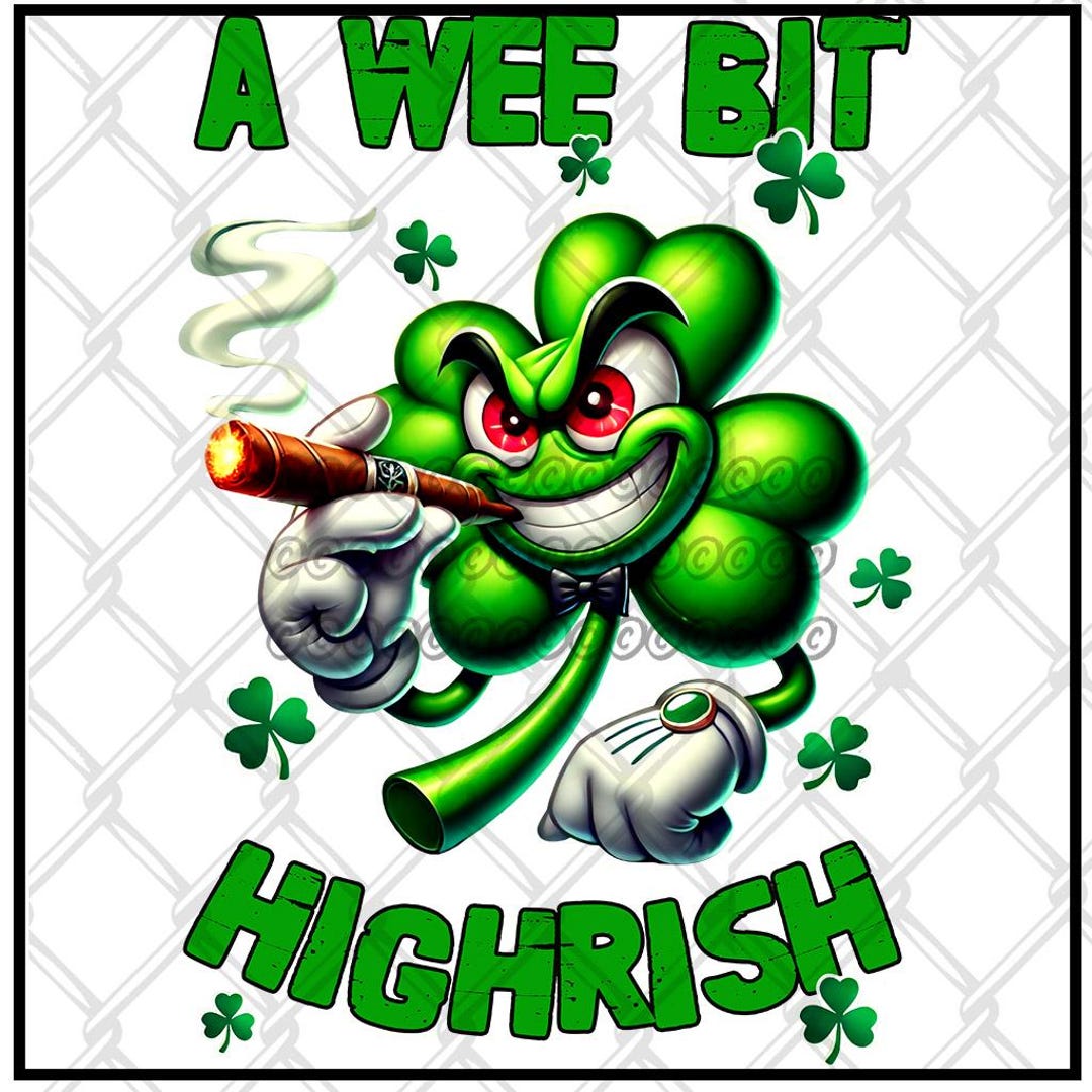 A Wee Bit Highrish Png Tshirt Design, DTF 420 Weed Marijuana Png, Funny ...