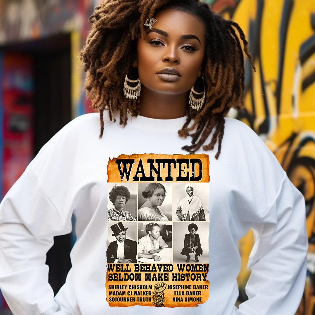 Wanted Well Behaved Women Seldom Make History Png Only Etsy