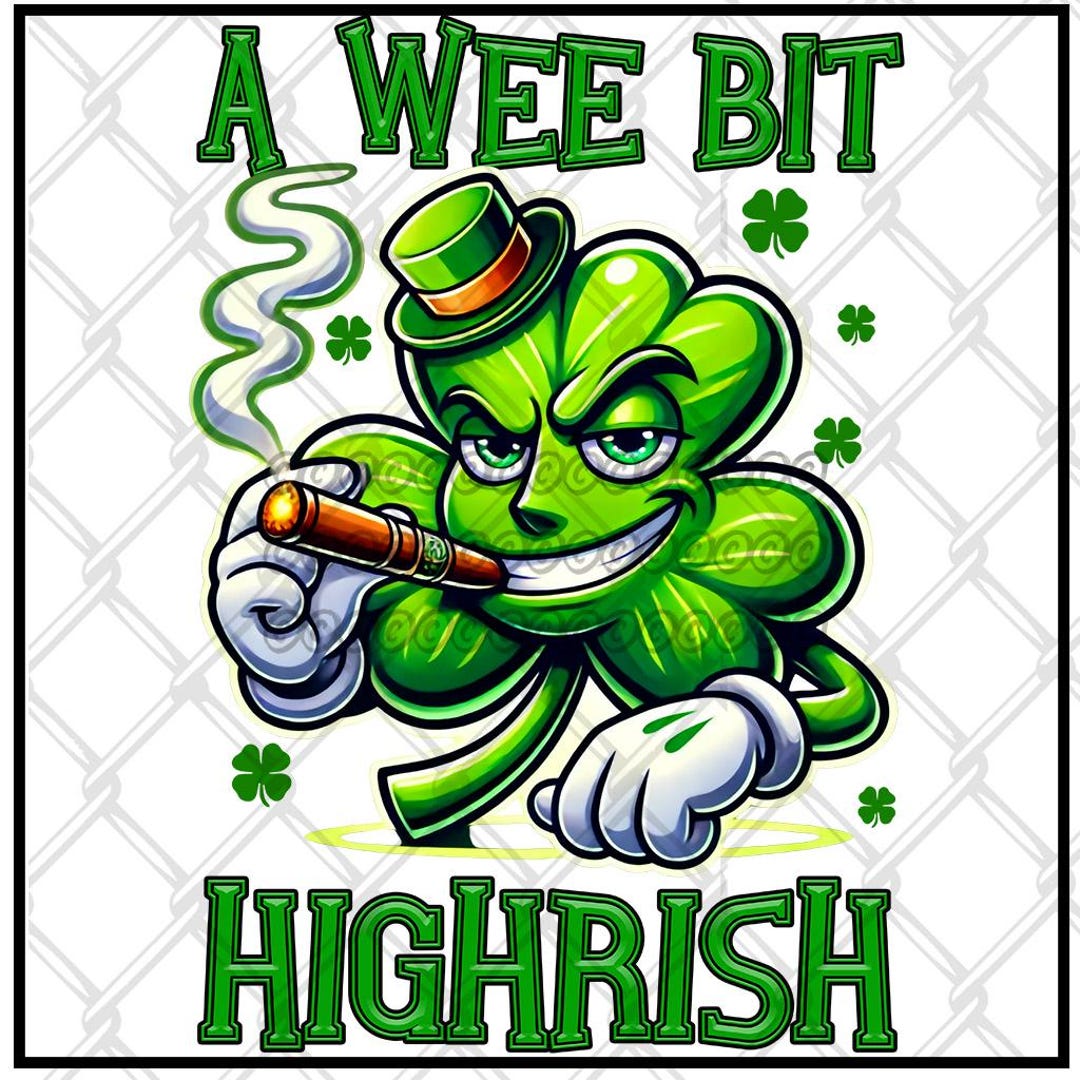 A Wee Bit Highrish Png Tshirt Design, DTF 420 Weed Marijuana Png, Funny ...