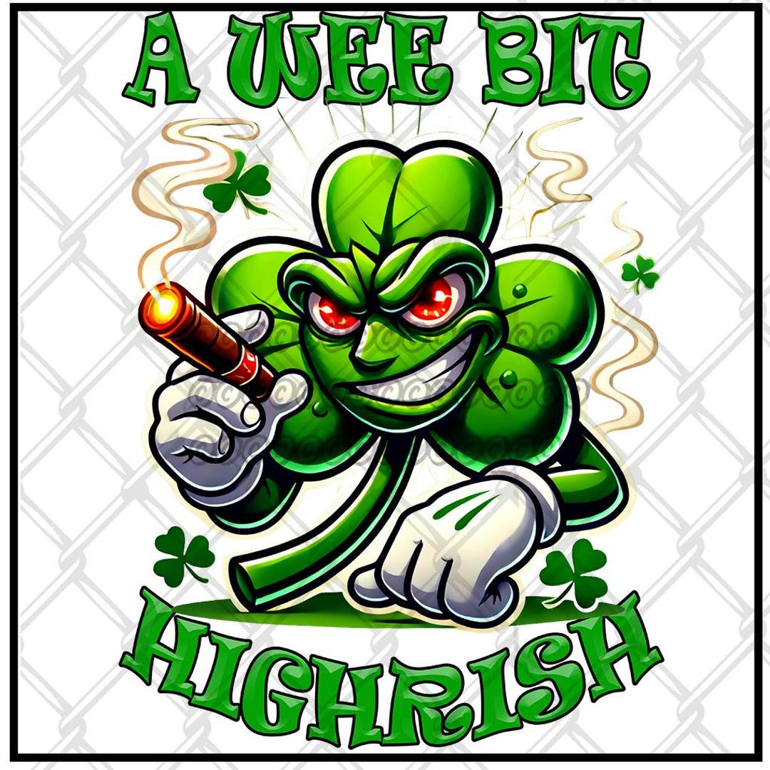 A Wee Bit Highrish Png Tshirt Design, DTF 420 Weed Marijuana Png, Funny ...