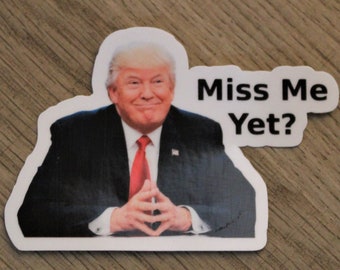 Trump Miss Me yet Sticker - Etsy