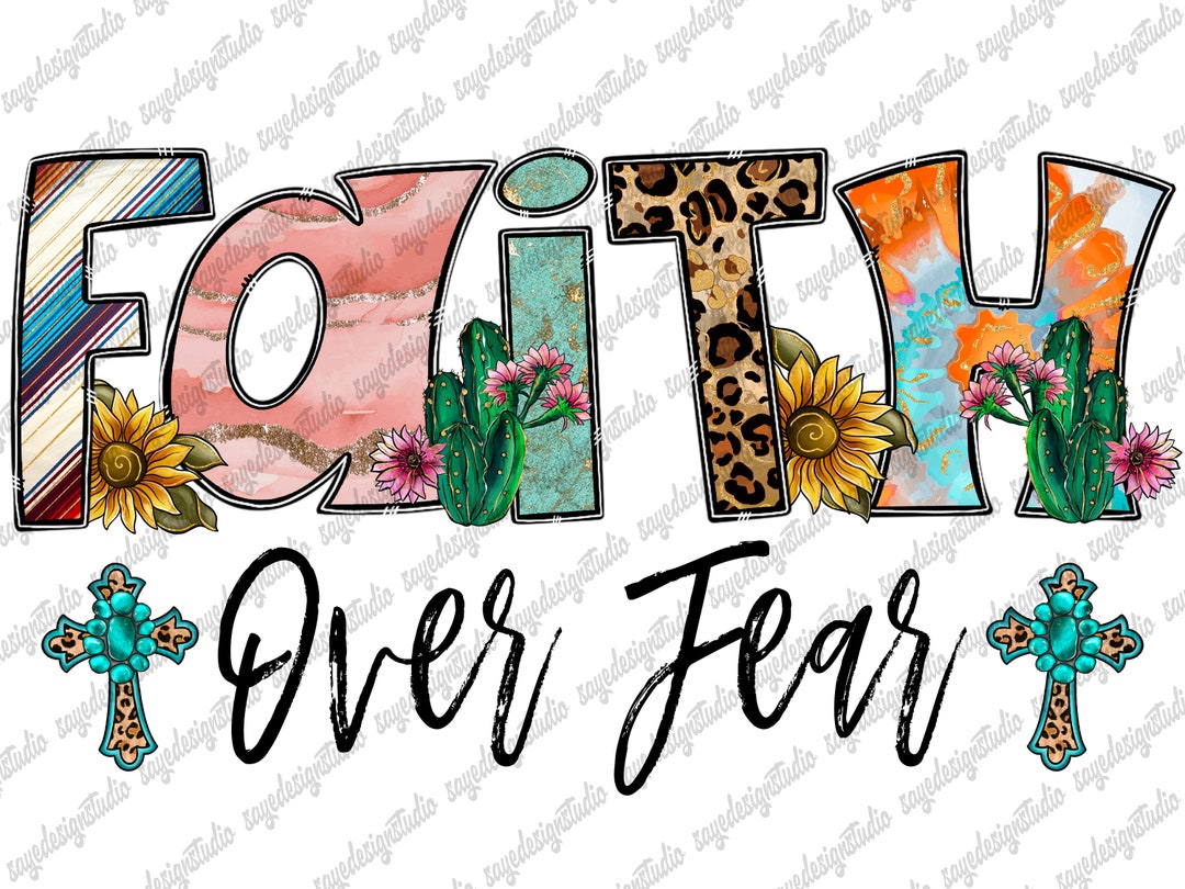 Faith Over Fear Png, Western, Faith Png, Glitter, Sunflower Png, Cactus ...