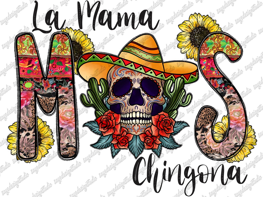 La Mama Mas Chingona Png, Sublimation Design Png, La Mama, Mama Png ...
