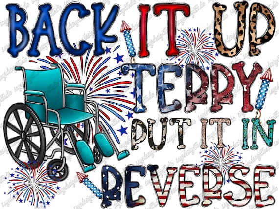 Back It up Terry Png File Put It in Reverse Terry Png Funny - Etsy
