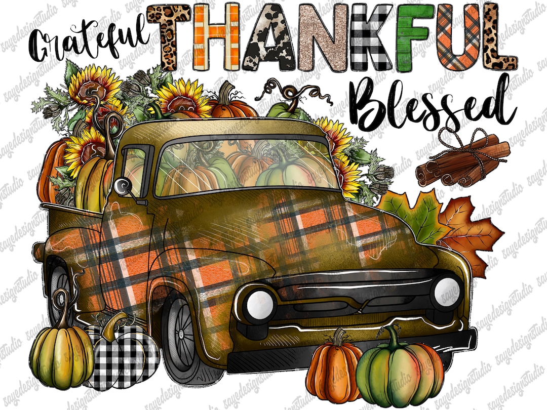 Fall Truck PNG: Grateful Thankful Blessed Sublimation (digital Download ...
