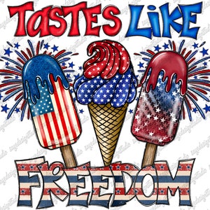 Tastes Like Freedom Png File, 4th of July, Freedom, American Flag, Ice ...