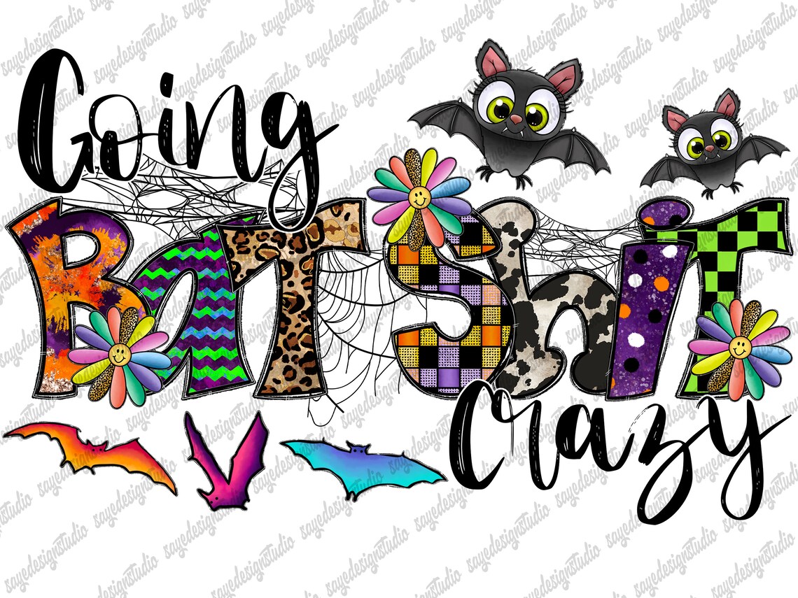 Going Bat Shit Crazy Png Trick or Treat Bat Shit Crazy Bat - Etsy