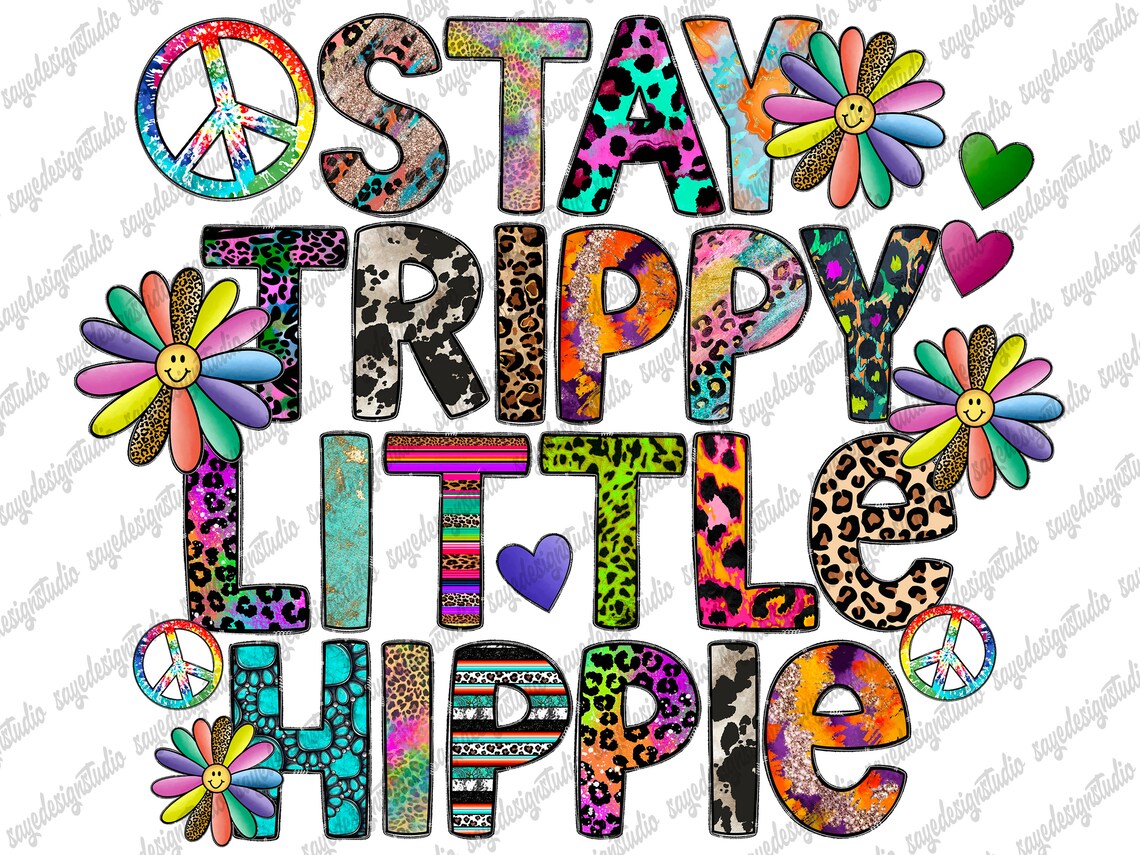 Stay Trippy Little Hippie Png File Hippie Summer Png - Etsy