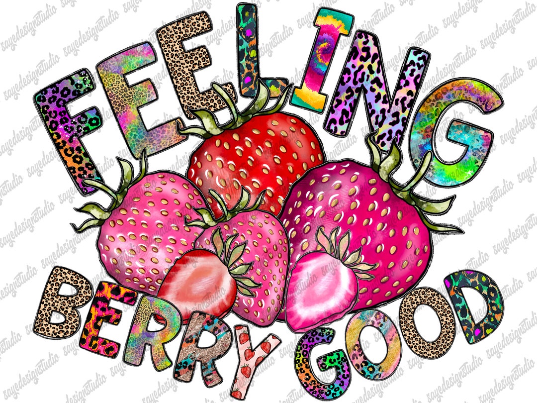 Feeling Berry Good Png, Strawberry Png, Retro Sublimations, Berry Good ...