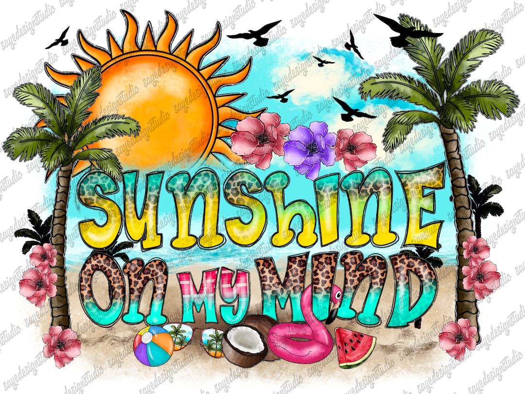 Sunshine on My Mind Png, Sublimation Design Download, Summer Png, Hello ...