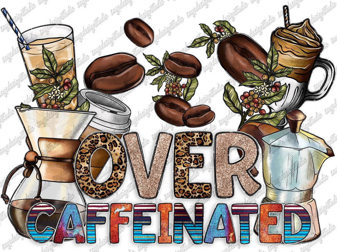 Over Caffeinated Png File, Western, Coffee Png, Caffeinated Png, Coffee ...