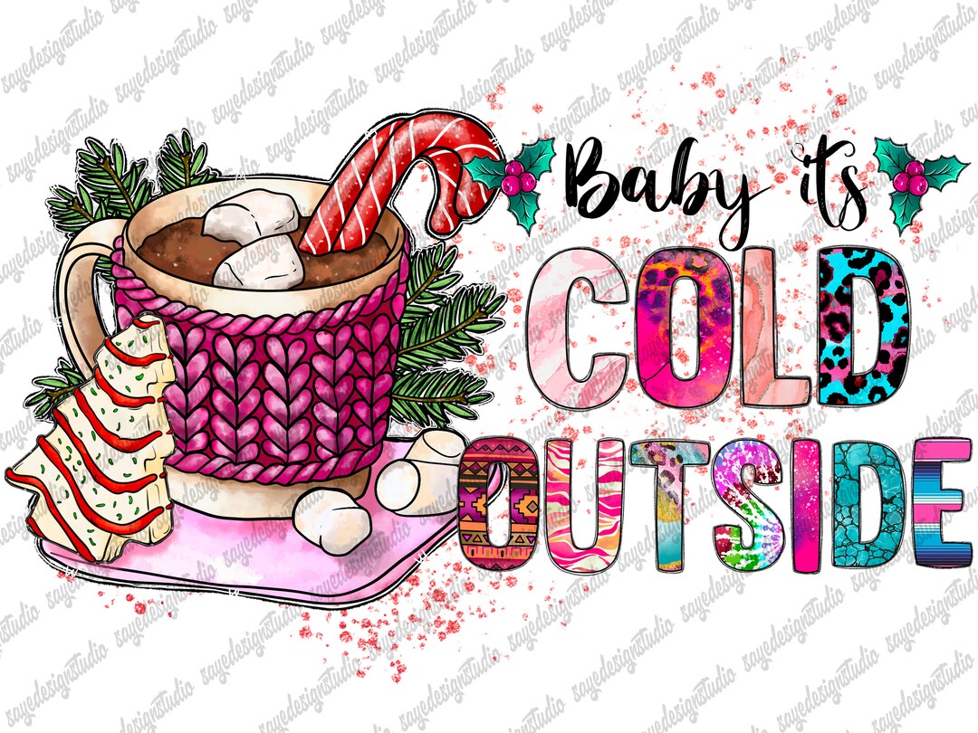 Baby It's Cold Outside PNG: Winter Hot Chocolate Sublimation Design ...