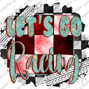 Let's Go Racing Png, It's Race Day PNG, Car Racing Wife, Racing Png ...