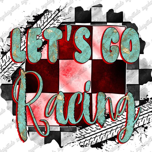 Let's Go Racing Png It's Race Day PNG Car Racing - Etsy