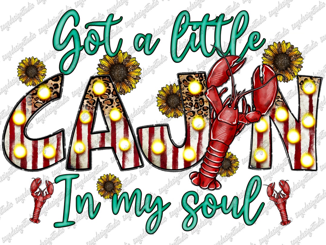 Got a Little Cajun in My Soul Png, Cajun Png File, Western, Crawfish ...
