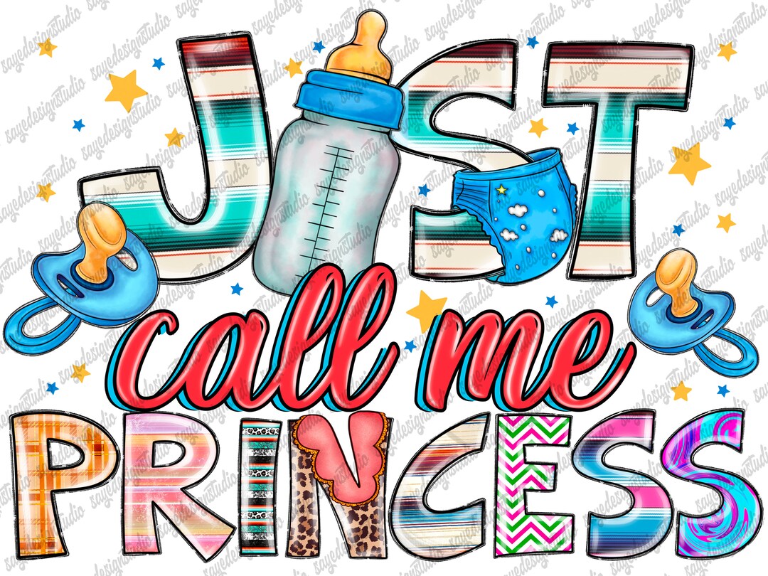 Just Call Me Princess Png, Sublimation Design, Baby Girl, Princess Png ...