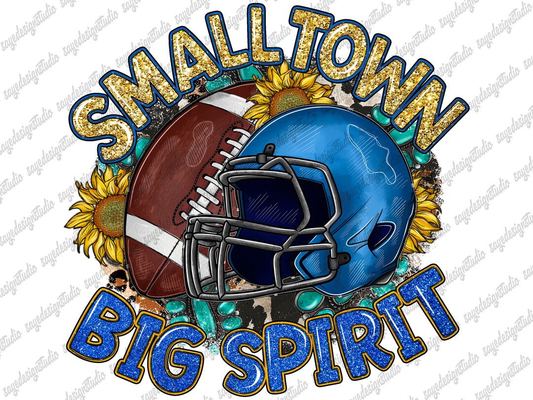 Small Town Big Spirit Png, Western, Football Png, Sunflower, Football ...