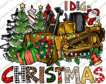 I Dig Christmas Png, Christmas Png, Merry Christmas, Backhoe Loader ...