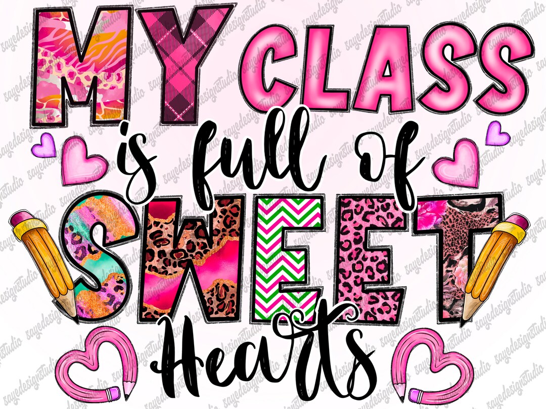 My Class is Full of Sweet Hearts Teacher Valentine's Day Png, Funny ...