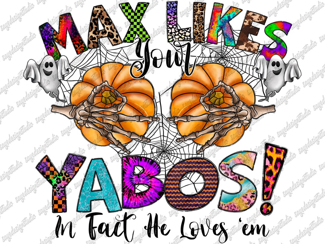 Max Likes Your Yabos Halloween PNG - Spooky Western Sublimation ...