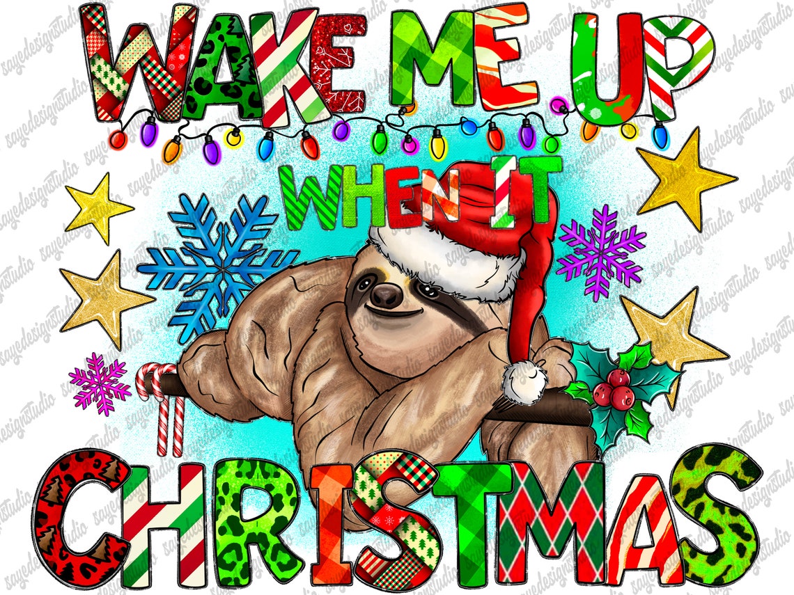 Wake Me up When It Christmas Png Sloth Christmas Sloth - Etsy